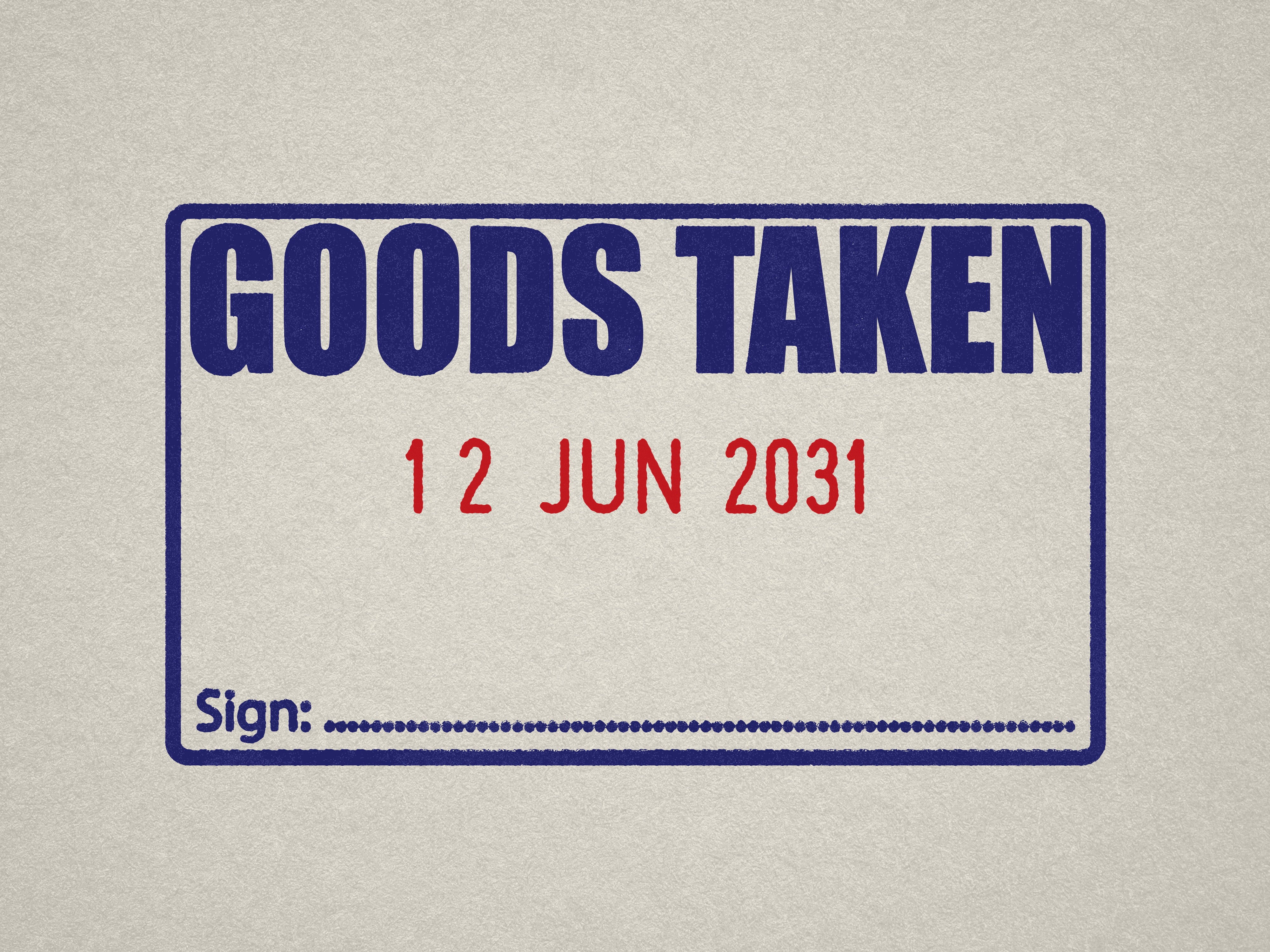 Goods Taken Date Stamp – Stamp Lab